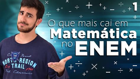 Revisão ENEM O que mais cai em Matemática Parte 1 YouTube