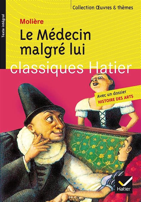 Le Médecin malgré lui Résister au plus fort ruses mensonges et