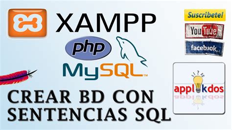 crear bd mysql con sentencias sql en phpmyadmin usando xampp server youtube
