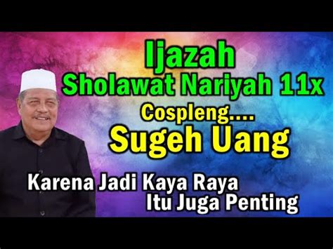Ijazah Sholawat Nariyah 11x Agar Jadi Orang Kaya Raya Prof DR KH
