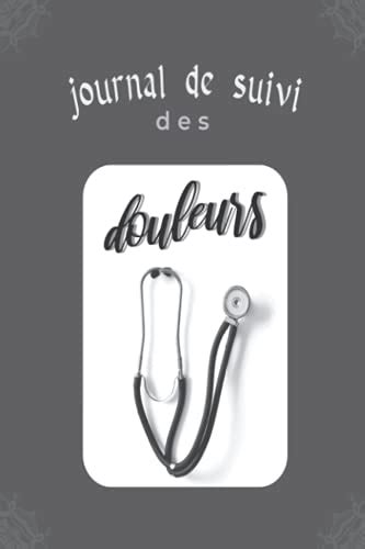 journal de suivi des douleurs Cahier à remplir pour lévaluation et le