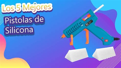 Los 5 Mejores Pistolas De Silicona YouTube
