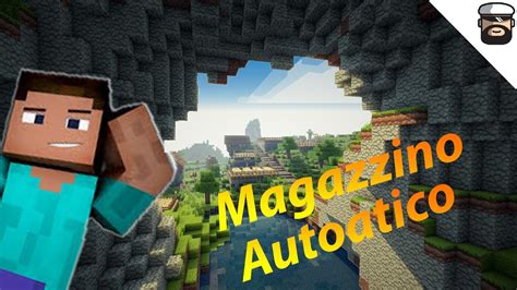 Minecraft ITA 6 MAGAZZINO AUTOMATICO YouTube