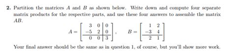 solved 2 partition the matrices a and b as shown below