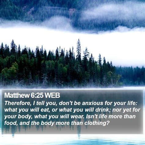 Matthew 6 25 WEB Therefore I Tell You Don T Be Anxious For Your