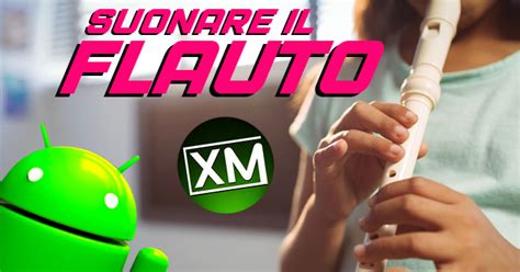 Le Migliori App Android Per Imparare Il Flauto Xantarmob