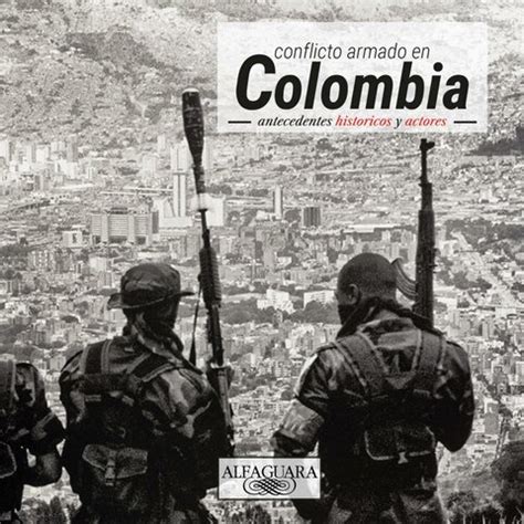 LINEA DE TIEMPO CONFLICTO ARMADO EN COLOMBIA Timeline Timetoast