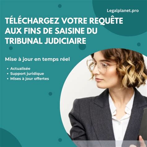 Téléchargez votre Requête aux fins de Saisine du Tribunal judiciaire
