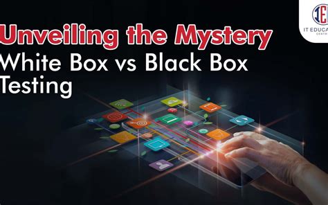 Differences Between White Box Vs Black Box Testing