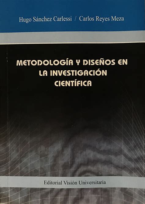 Metodología y diseños en la investigación científica Hugo Sánchez
