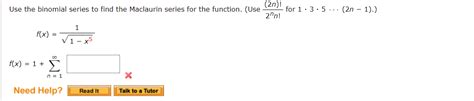solved 2n use the binomial series to find the maclaurin