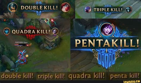 DOUBLE KIL KILL TRIPLE KILL QUADRA PENTAKILL Double Rrinfe Till