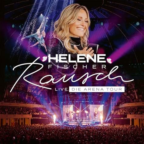 Écouter Rausch Live Arena Tour de Helene Fischer sur Amazon Music