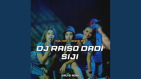 DJ Raiso Dadi Siji Slow Bass X Jaranan Dor YouTube Music