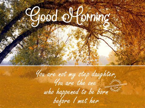You Are Not My Step Daughter Good Morning Pictures Wishgoodmorning