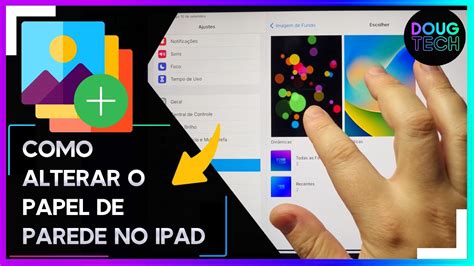 Como Alterar O Papel De Parede No Ipad Dougtech