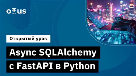 Async Sqlalchemy Fastapi Python Python