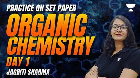 Practice On SET PAPER ORGANIC CHEMISTRY Chemical Sciences Jagriti