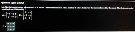 solved let s be the transformation whose matrix is a and