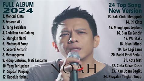 Noah Full Album 2024 Kumpulan Lagu TERPOPULER Noah YouTube Music