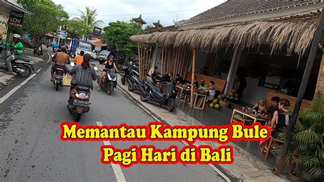 Memantau Kampung Bule Canggu Ke Pererenan BAli Pagi Hari YouTube