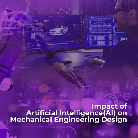 Impact Of Artificial Intelligence AI On Mechanical Engineering Design