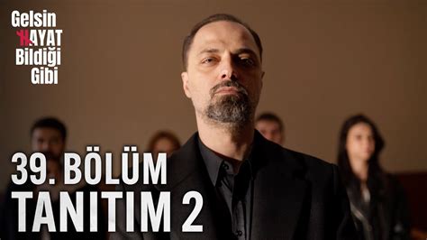 Gelsin Hayat Bildiği Gibi 39 Bölüm Tanıtım 2 İzlesene