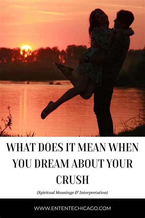 What Does It Mean When You Dream About Your Crush Spiritual Meanings