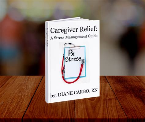 Caregiver Relief A Stress Management Guide