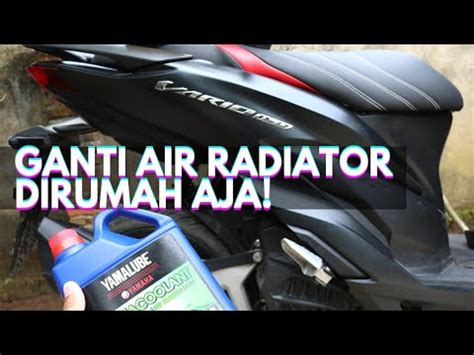 Cara Mengganti Air Radiator All New Vario Youtube