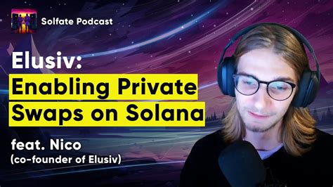 Elusiv Enabling Private Token Swaps On Solana W Nico Co Founder