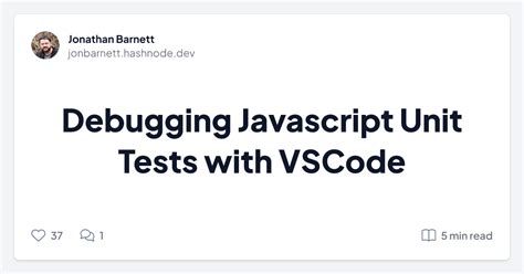 Debugging Javascript Unit Tests With VSCode Programming Dev