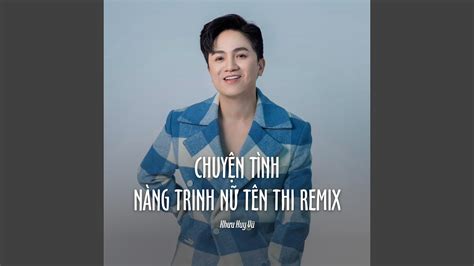 Chuy N T Nh N Ng Trinh N T N Thi Remix Ytmix Youtube
