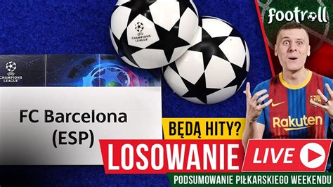 Losowanie Ligi Mistrzów NA ŻYWO Podsumowanie Piłkarskiego Weekendu