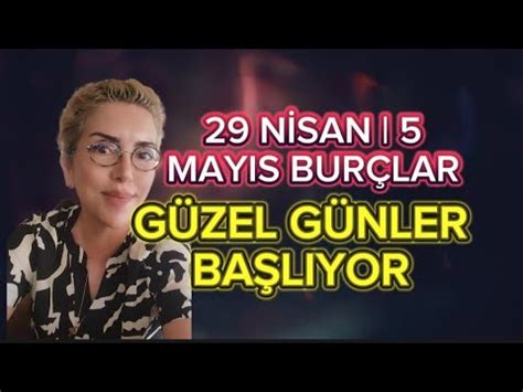 HAFTALIK BURÇ YORUMLARI 29 NİSAN 5 MAYIS HAFTASI YouTube