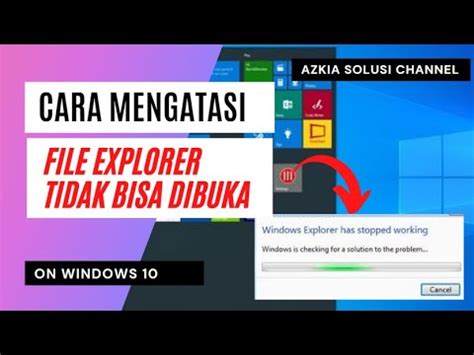 Cara Mengatasi File Explorer Tidak Bisa Dibuka Windows 10 YouTube