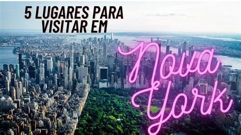 5 Lugares Para Visitar Em Nova York YouTube