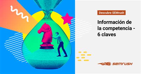 Información de la competencia a conseguir en 30 minutos 6 claves