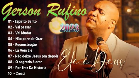 Gerson Rufino Cd Completo As Melhores M Sica Gospel Louvores E