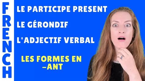 Le gérondif le participe présent l adjectif verbal French lesson