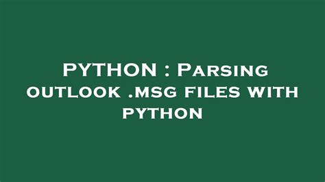 PYTHON Parsing Outlook Msg Files With Python YouTube
