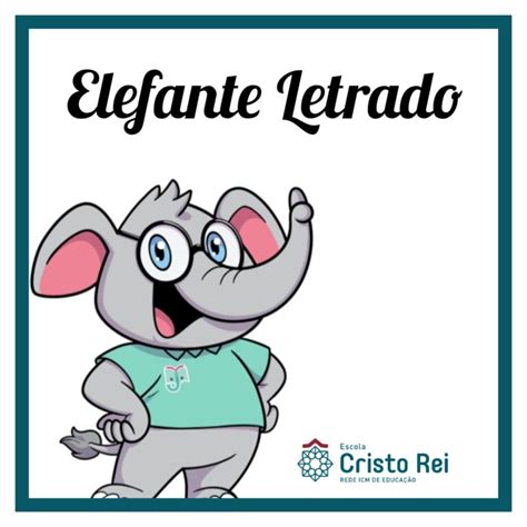 Plataforma Elefante Letrado Escola Cristo Rei Rede Icm De Educa O
