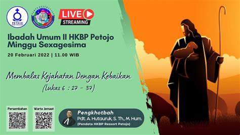 IBADAH UMUM II HKBP PETOJO MINGGU 20 FEBRUARI 2022 MINGGU