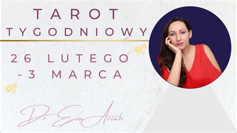 Tarot Tygodniowy Lutego Marca Wszystkie Znaki Youtube