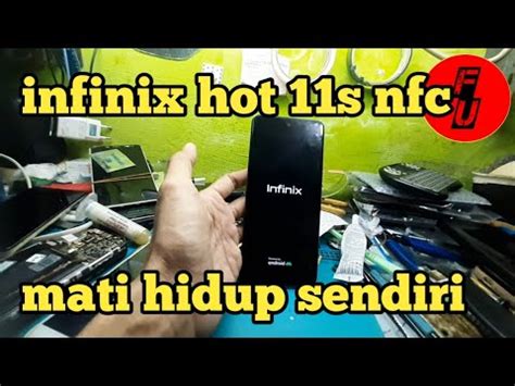 Infinix Hot 11s Mati Hidup Sendiri Restart YouTube