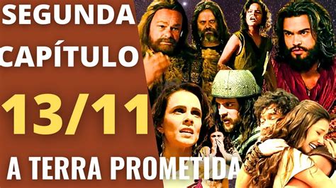 A TERRA PROMETIDA Capítulo de hoje segunda 13 11 Resumo da Novela A