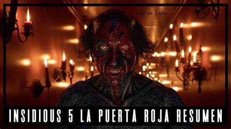 La Noche Del Demonio Insidious La Puerta Roja Resumen En Video