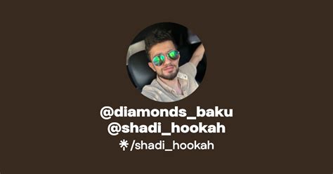 Diamonds Baku Shadi Hookah Twitter Instagram Tiktok Linktree