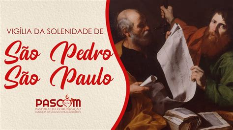 Vigilia da Solenidade de São Pedro e São Paulo 29 06 2021 YouTube