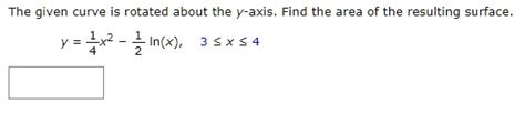 solved the given curve is rotated about the y axis find the area of the resulting surface y